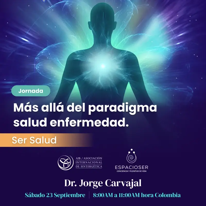 Jornada Ser Salud Más allá del paradigma salud enfermedad - Sintergética
